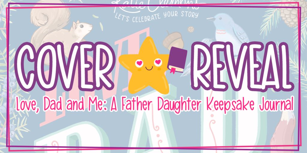 COVER REVEAL: Love, Dad and Me: A Father & Daughter Keepsake Journal ...