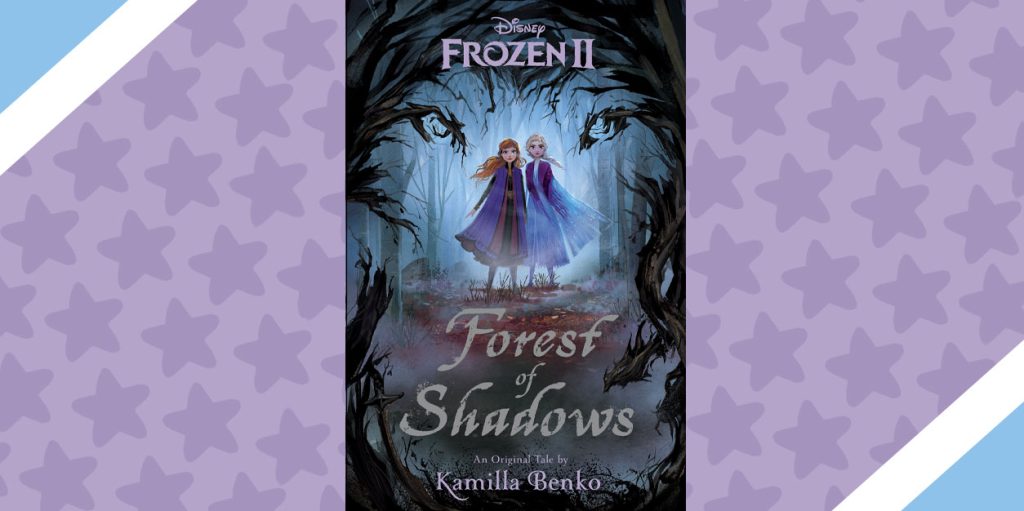 Frozen 2: Forest of Shadows Interview with Author Kamilla Benko - YAYOMG!