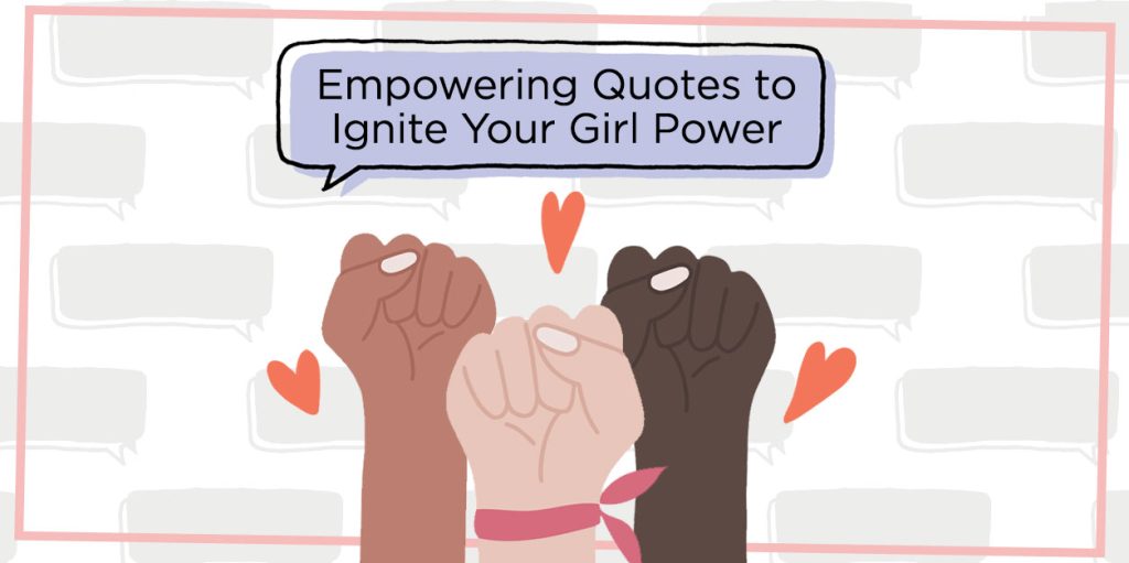 Empowering Quotes to Ignite Your Girl Power - YAYOMG!
